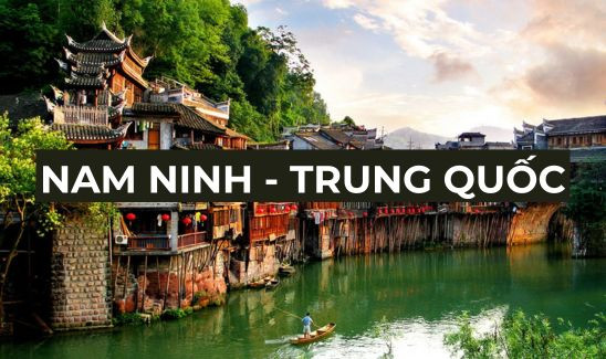Top 5 tọa độ du lịch Nam Ninh Trung Quốc hot nhất